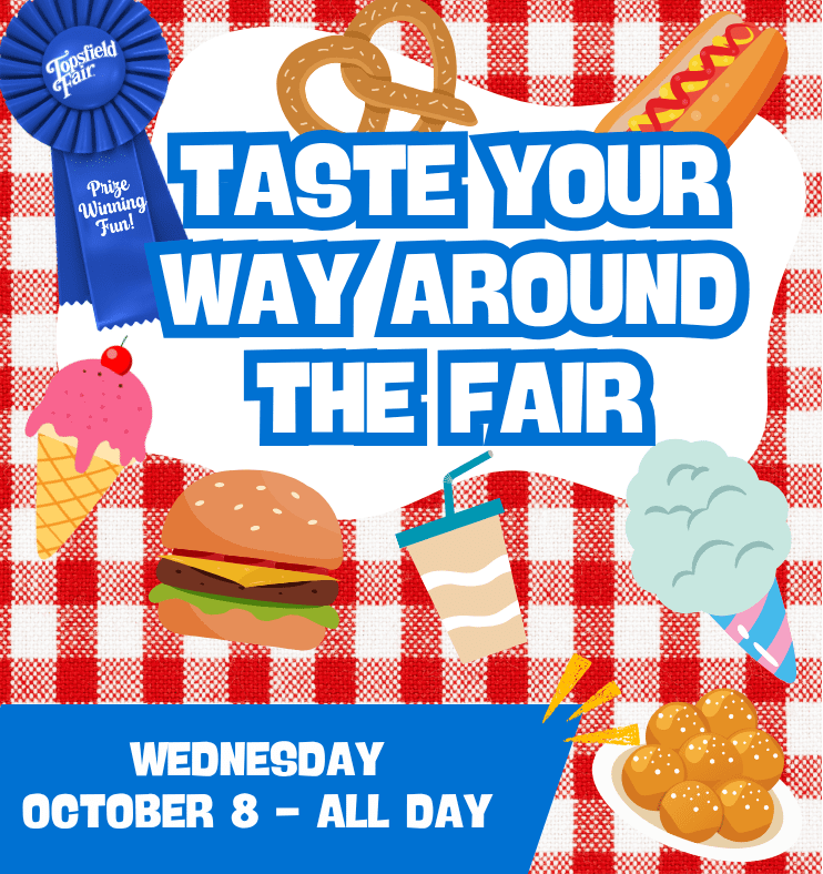 Taste Your Way Around The Fair - Topsfield Fair - 2026